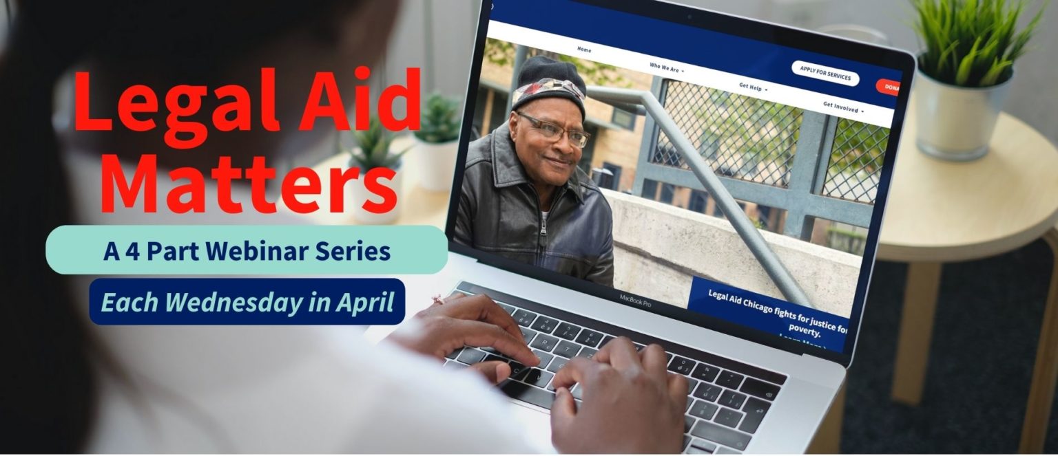 Free Legal Aid Matters Webinar Series - Legal Aid Chicago